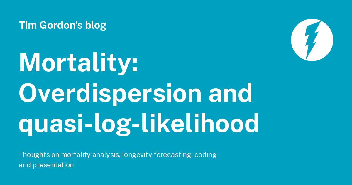 Mortality: Overdispersion and quasi-log-likelihood - Tim Gordon’s blog